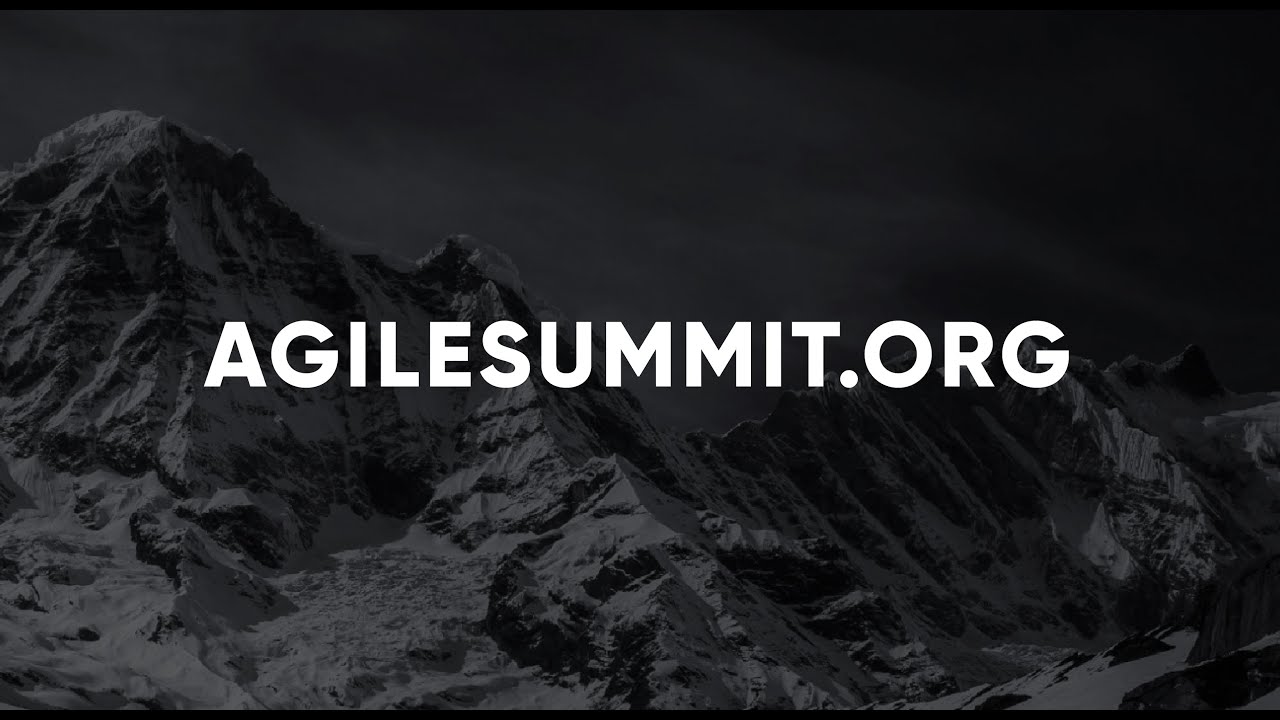 Agile Summit 2020 - At a Glance - YouTube