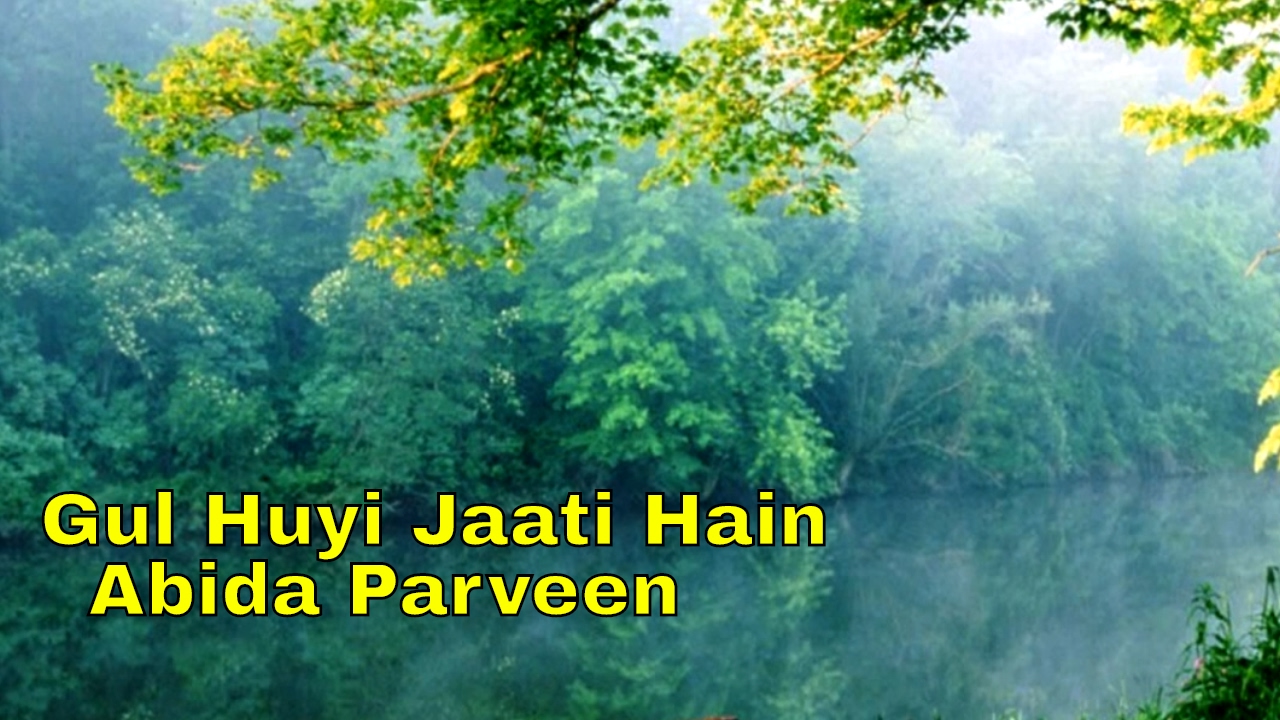 Gul Huyi Jaati Hain | Devotional Bhajan | Faiz | Abida Parveen - YouTube