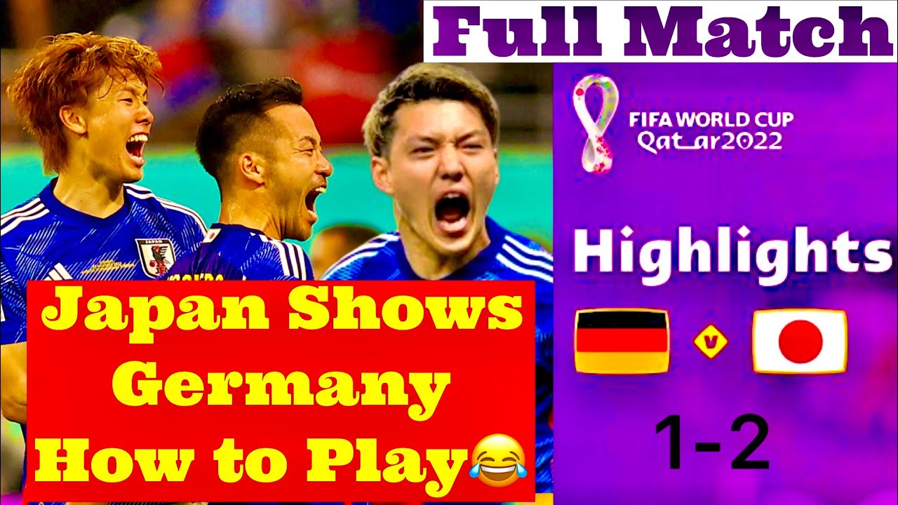 Japan Vs Germany Full Match 1-2 Highlights | Japan Shows Germany How to ...