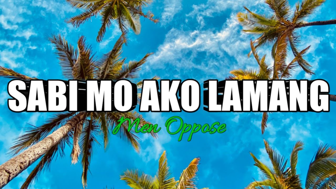 SABI MO AKO LAMANG | MEN OPPOSE | KARAOKE | LYRICS - YouTube
