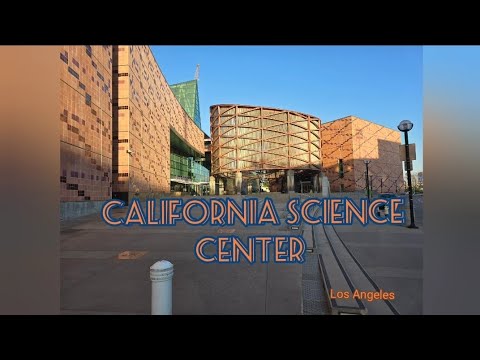 CALIFORNIA SCIENCE CENTER - Los Angeles - YouTube