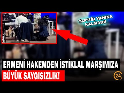 Ermeni Hakemden İstiklal Marşımıza Büyük Saygısızlık! Yaptığı Yanına Kalmadı!
