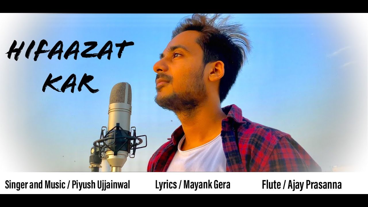 HIFAZAT KAR / PIYUSH UJJAINWAL / MAYANK GERA - YouTube