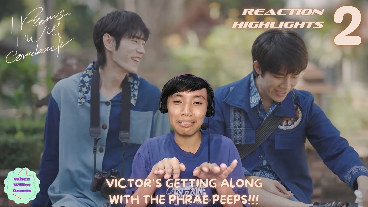 I Promise I Will Comeback (ฉันคอยเธอ) EP.2 REACTION HIGHLIGHTS | [THE ...