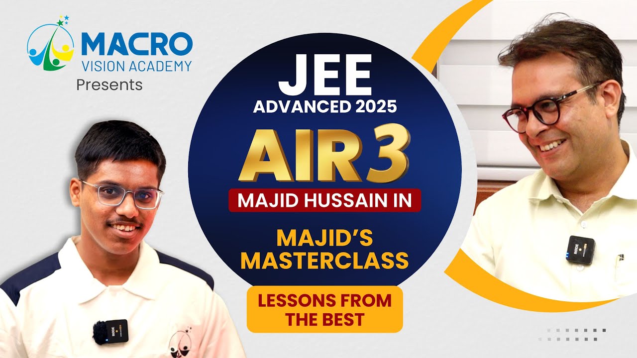 AIR 3 JEE Advanced Majid Hussain | Majid’s Masterclass | Macro Vision ...