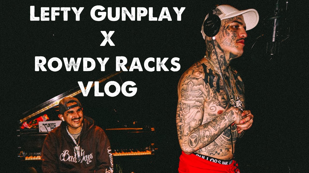 Lefty Gunplay X Rowdy Racks Vlog (Project Preview) - YouTube