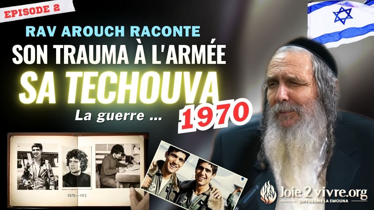 La vie du Rav Arouch – Épisode 2 : Tsahal, son traumatisme à la guerre ...