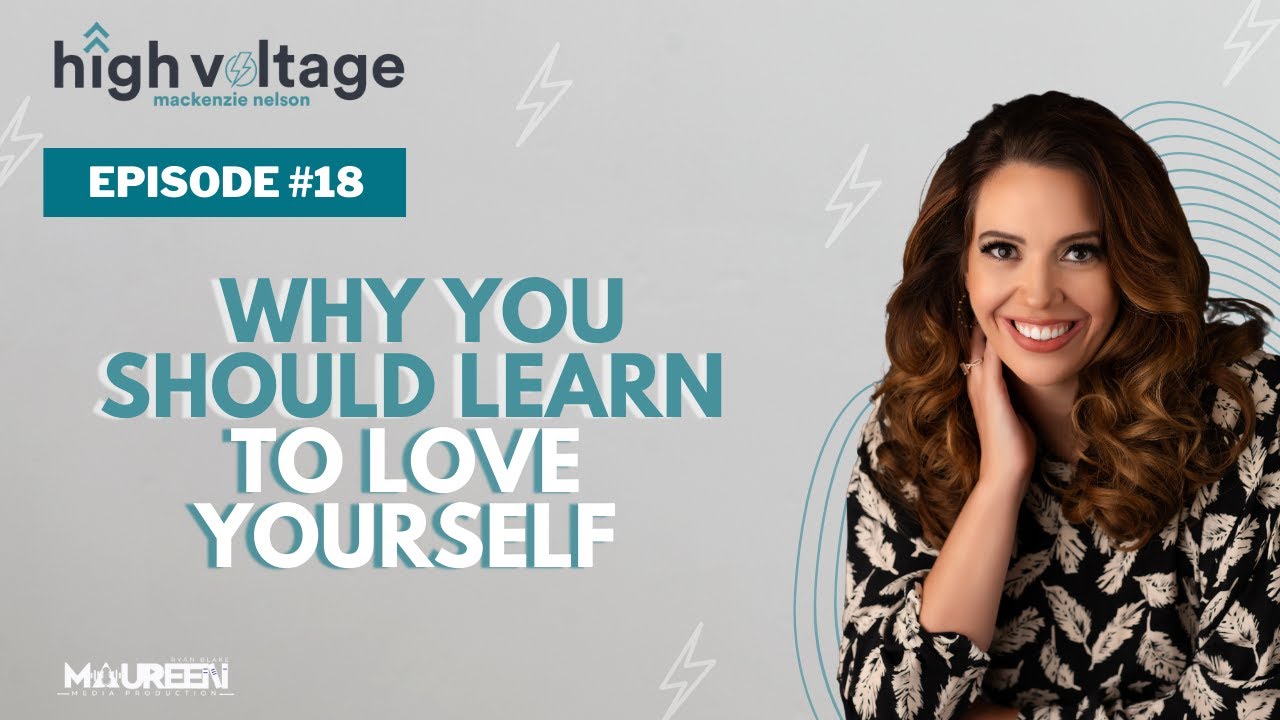 EP 18: The Importance of Self-Acceptance and Self-Love: Why You Should ...