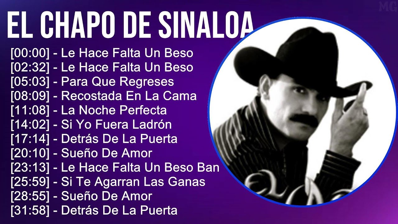 El Chapo De Sinaloa 2024 MIX Nuevas Canciones - Le Hace Falta Un Beso ...