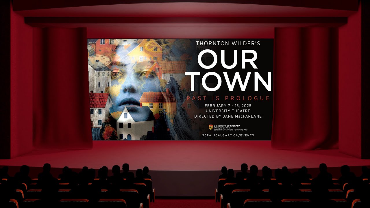 Our Town Production at UCalgary! - YouTube
