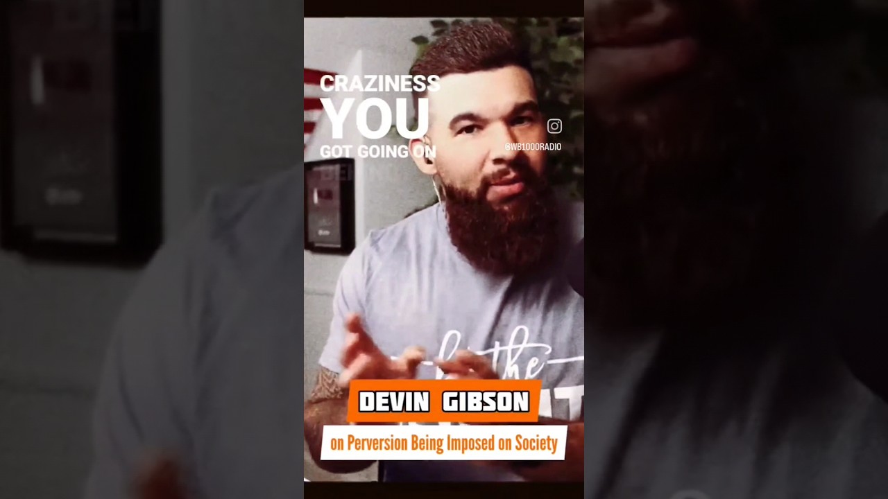 Devin Gibson on Perversion Being Imposed on Society #culture #society #lifestyle - YouTube