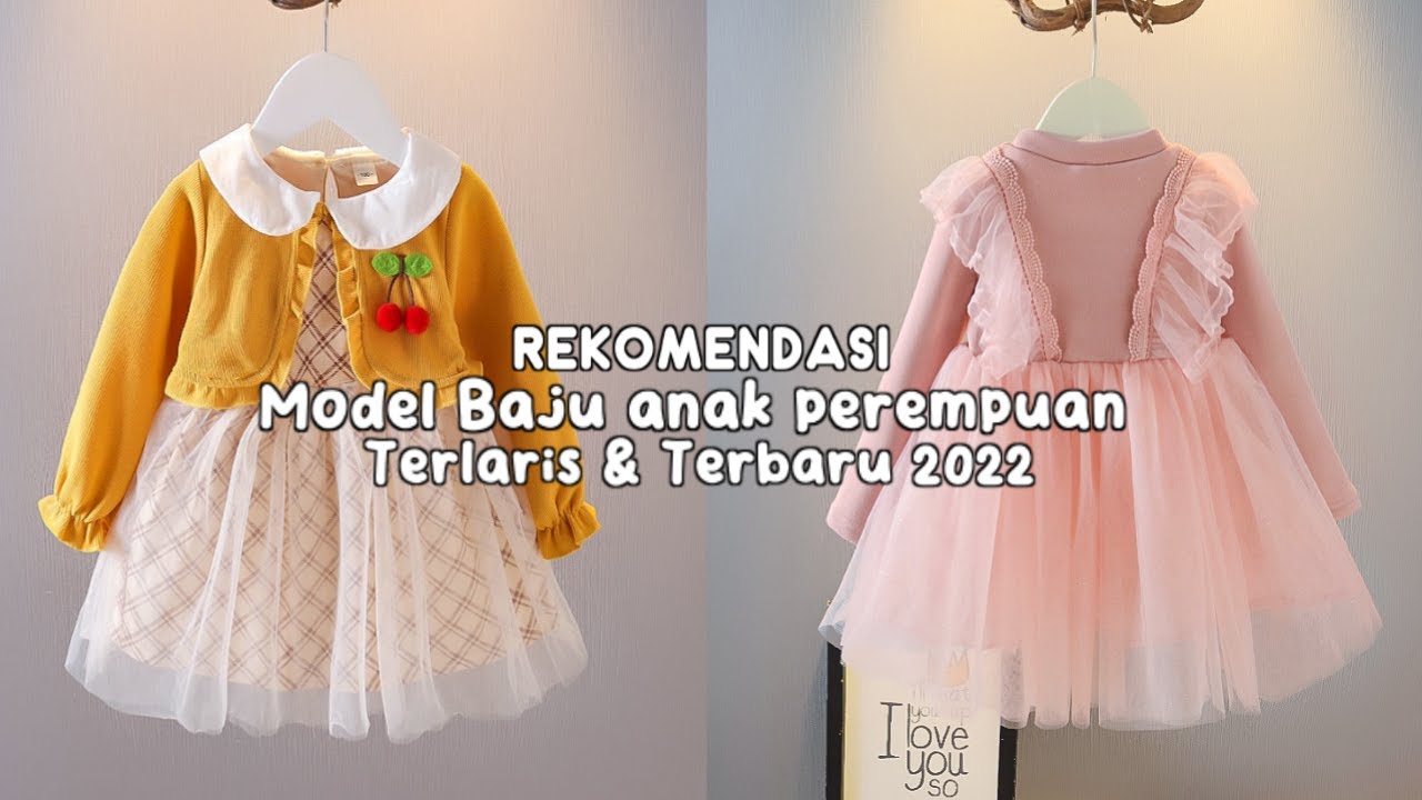 Rekomendasi model baju anak perempuan terlaris & terbaru 2022 - YouTube