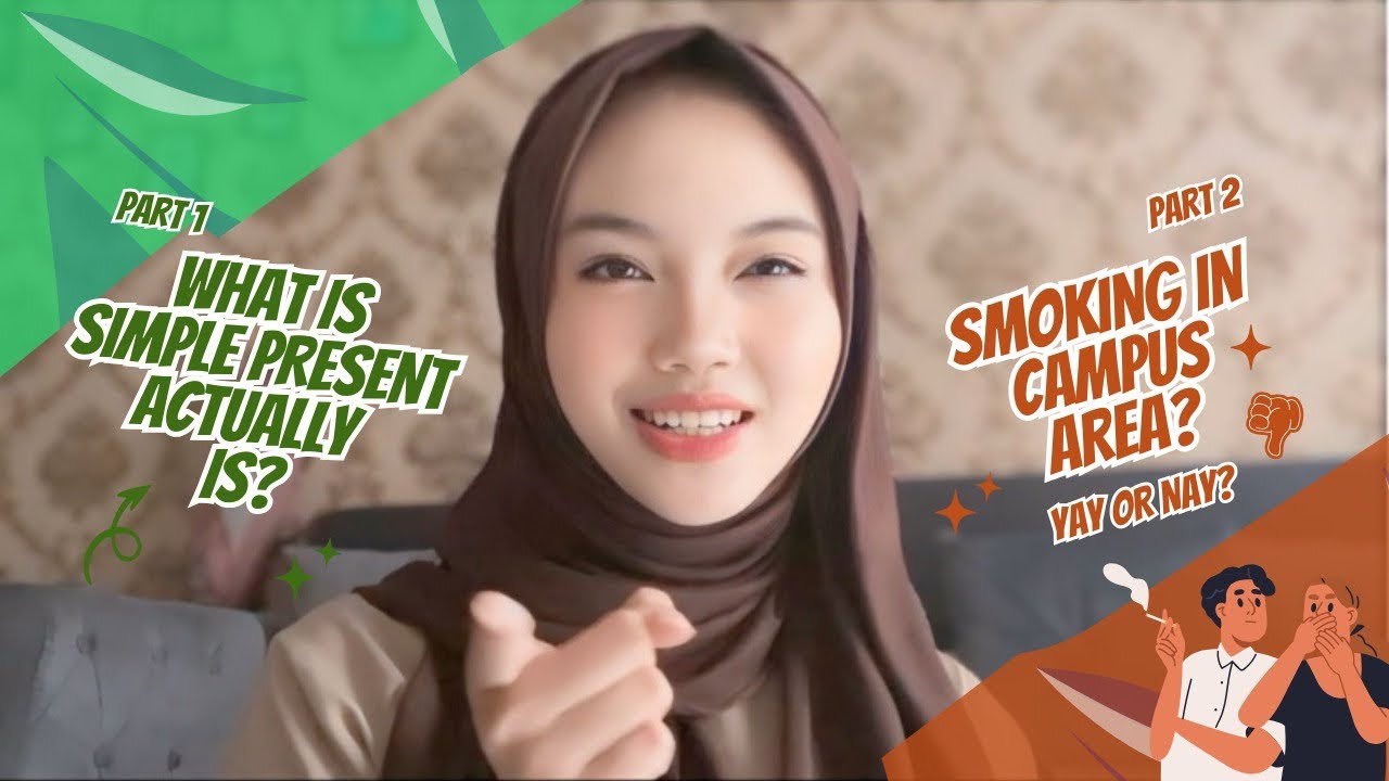 BASIC ENGLISH COURSE | THE SIMPLE PRESENT TENSE & OPINION ABOUT SMOKING IN CAMPUS AREA | UBSI ...