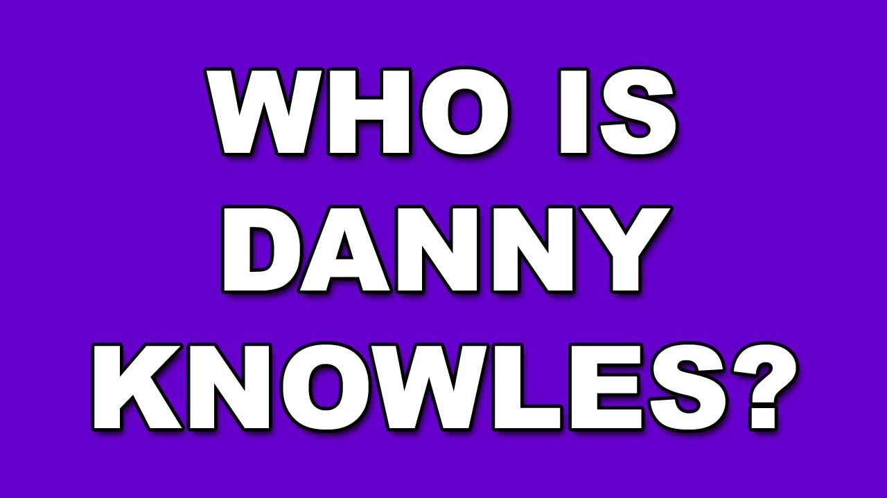 Who is DANNY KNOWLES? - YouTube