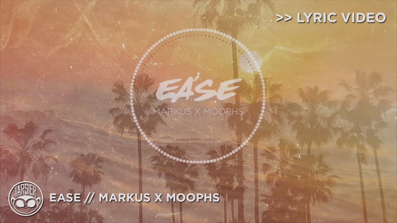 "Ease" - Markus, Moophs [Official Lyric Video] - YouTube