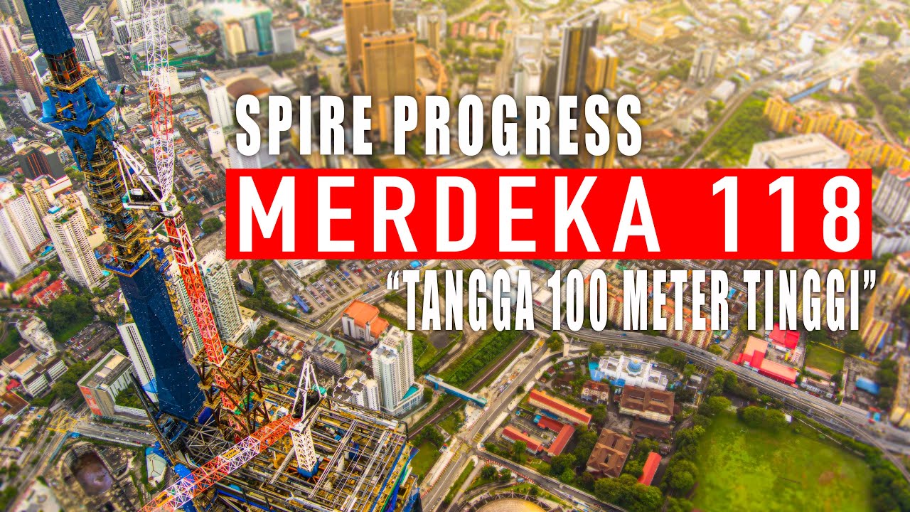 MERDEKA 118 SPIRE PROGRESS FEB 2022 - YouTube