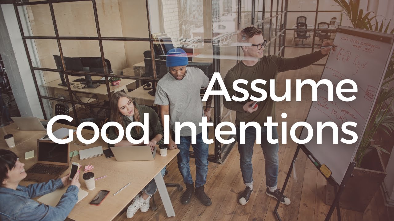 Assume Good Intentions - YouTube