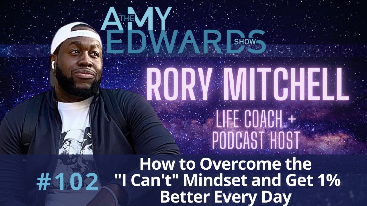 102 - Rory Mitchell, Life Coach, on How to Overcome the "I Can't ...