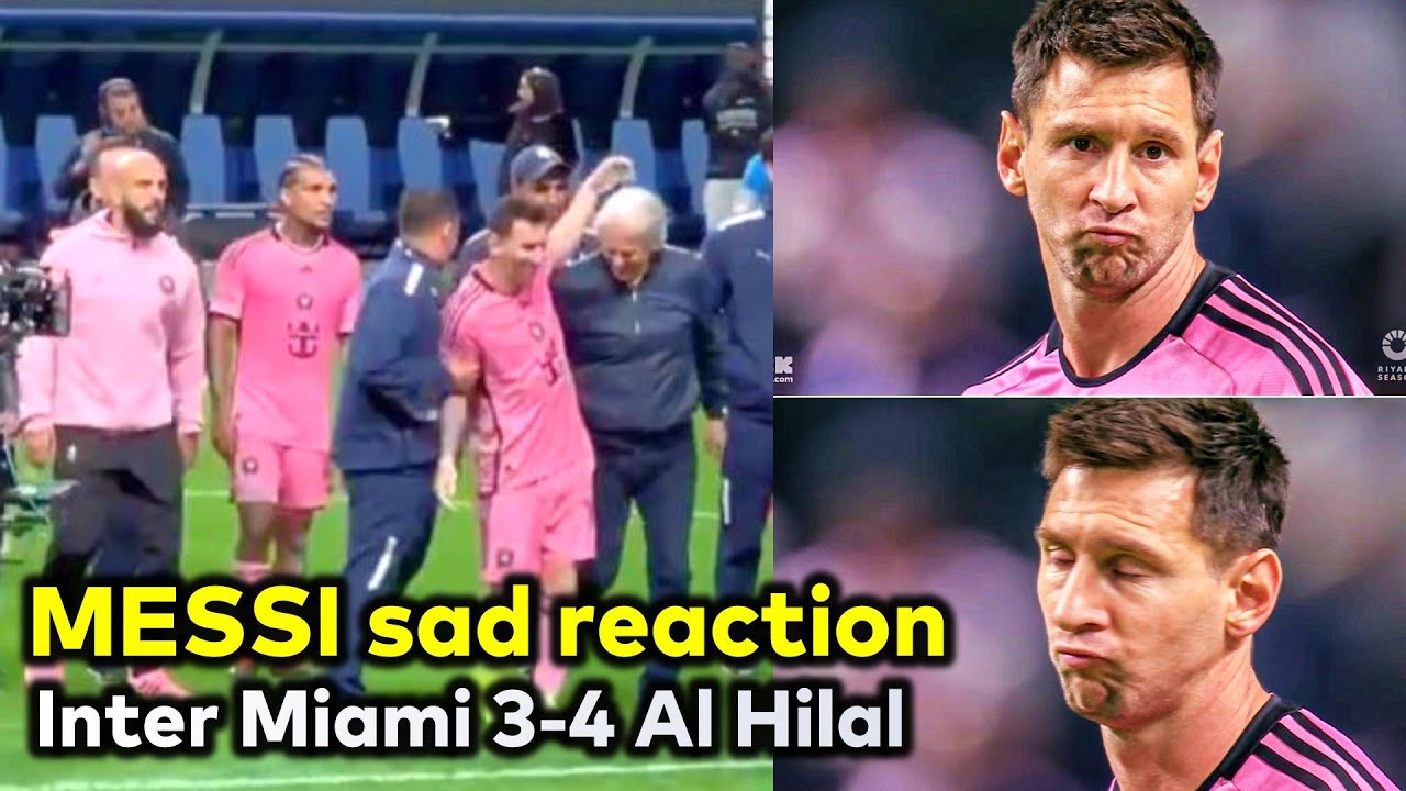 Messi sad reaction as Inter Miami lost 4-3 vs Al Hilal - YouTube