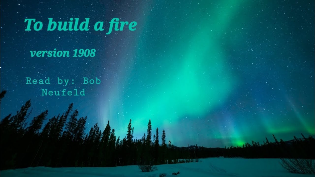 To build a fire by Jack London audiobook Read by: Bob Neufeld # ...
