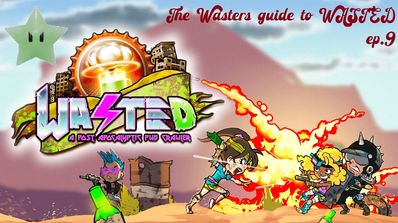The wasters guide to getting wasted; Let's Play WASTED ep.9 - YouTube