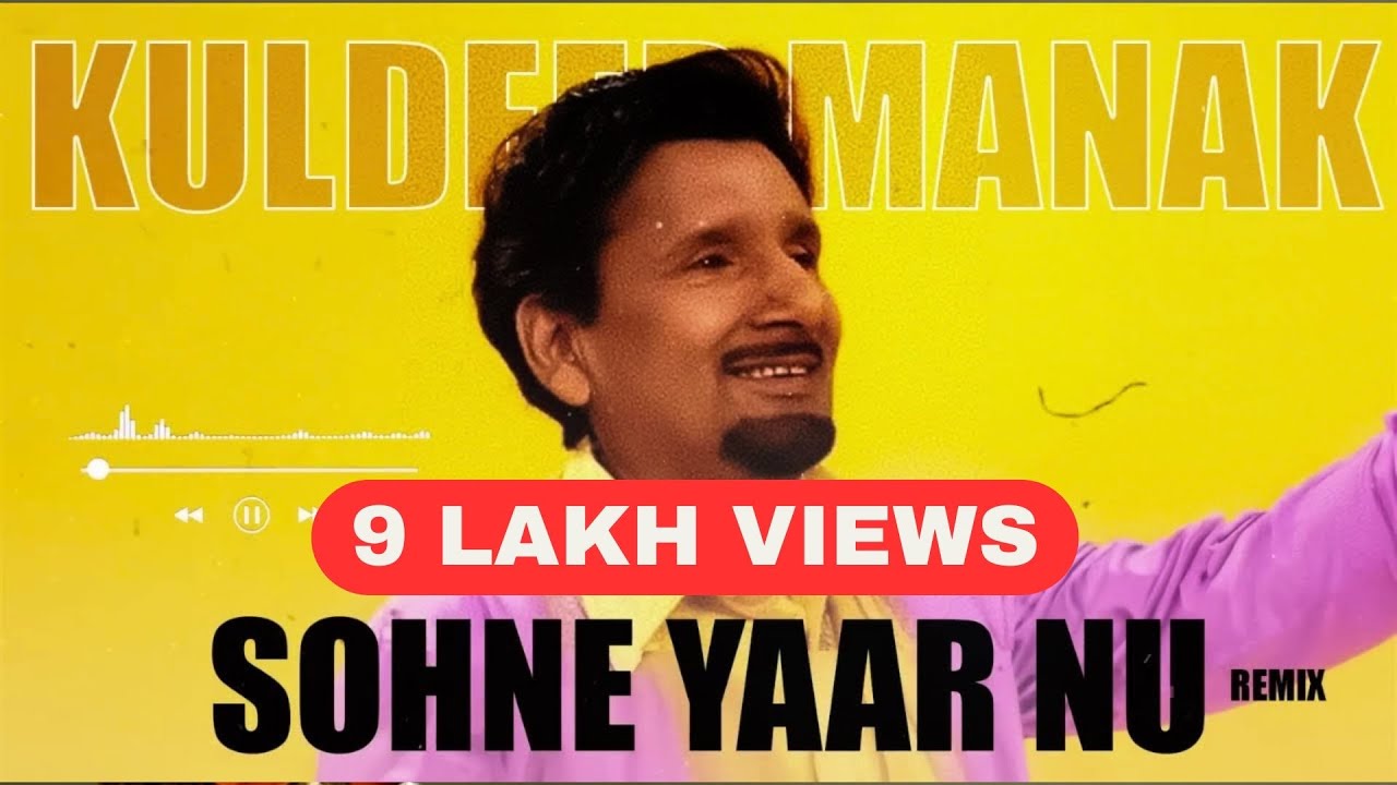 SOHNE YAAR NU - KULDEEP MANAK (Remix) || Kunwar Brar || Kuldip Manak ...