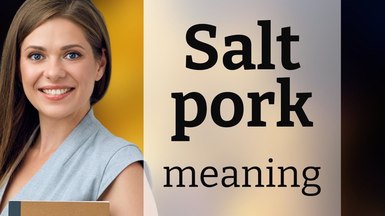Salt pork | what is SALT PORK meaning - YouTube