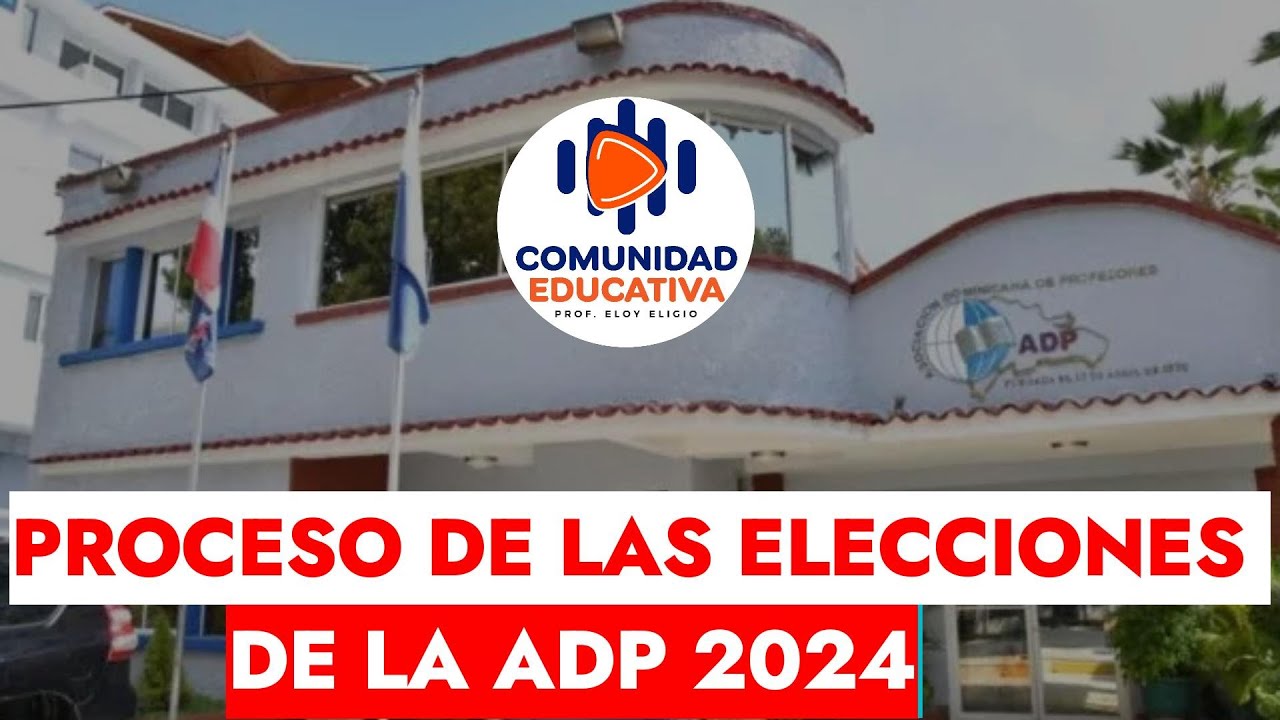 PROCESO DE LAS ELECCIONES DE LA ADP 2024 - YouTube
