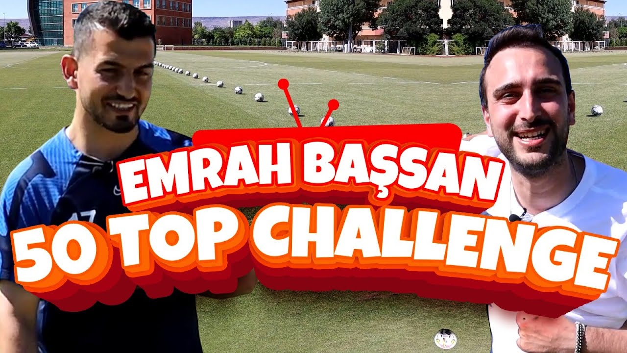 50 TOP CHALLENGE - EMRAH BAŞSAN - YouTube