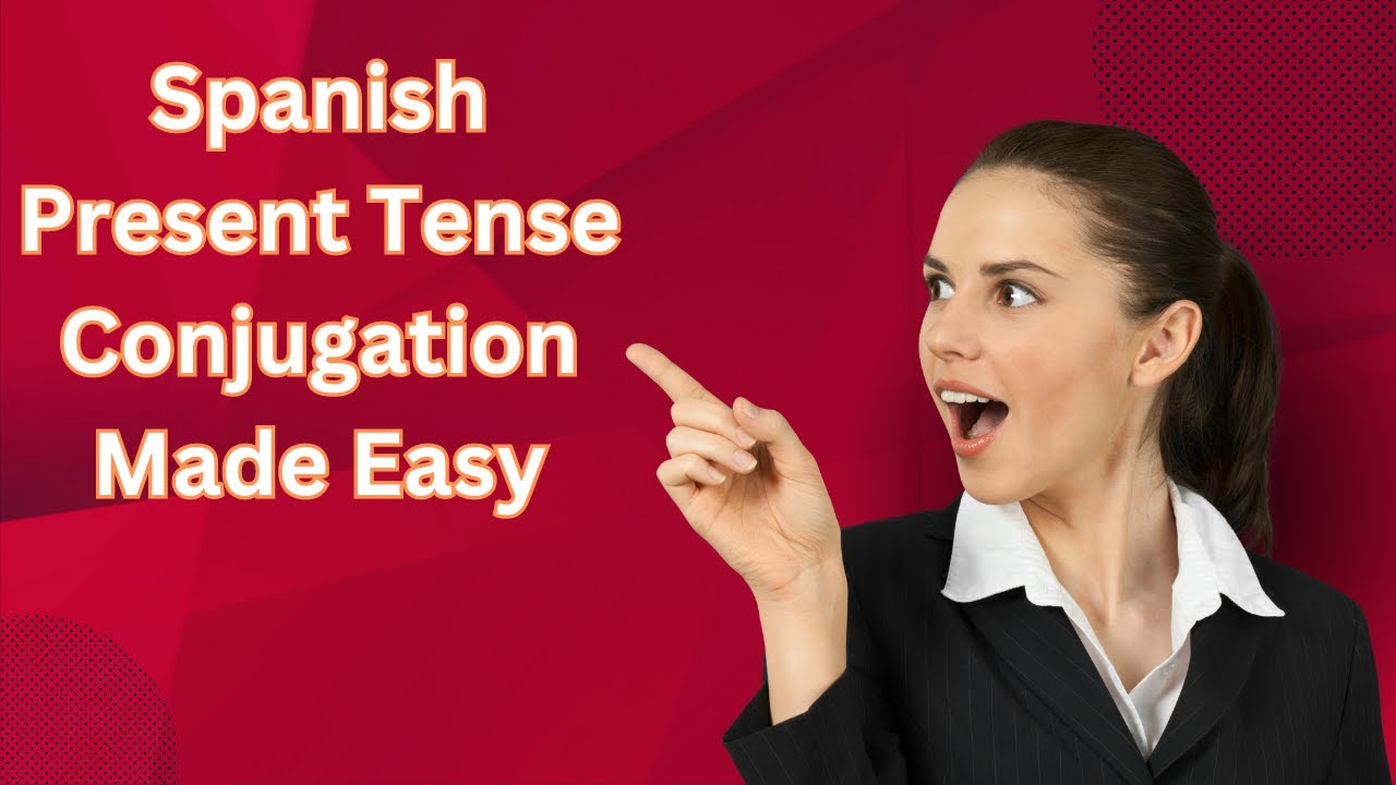Spanish Verbs Conjugation in Present Tense - YouTube