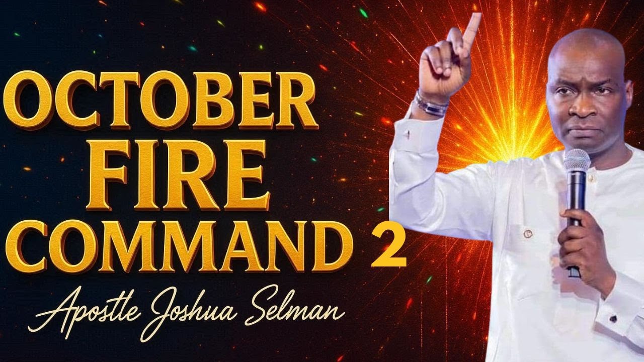 October Fire Command 2 | Apostle Joshua Selman Prayer for Breakthrough ...