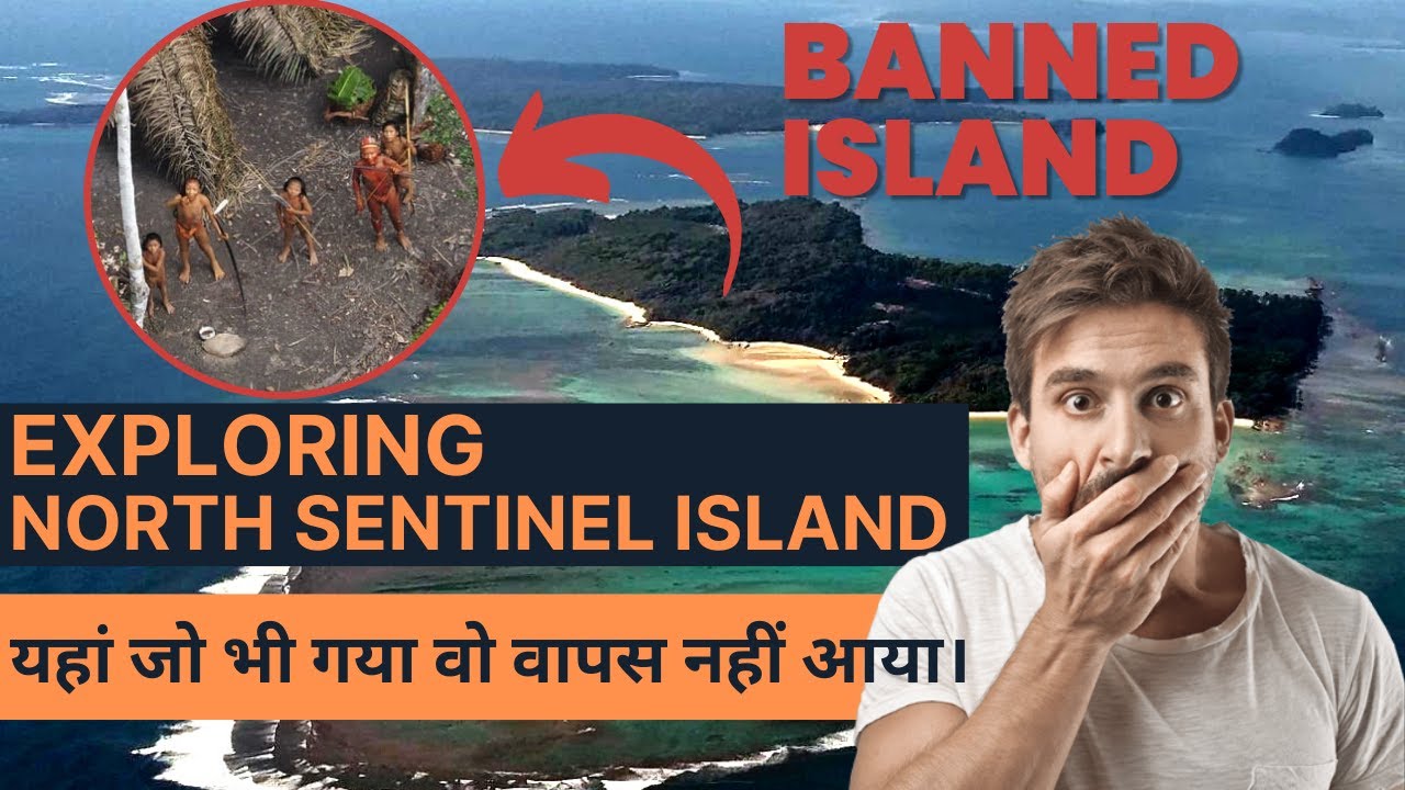 Exploring The Mystery Of North Sentinel Island And Its Inhabitants