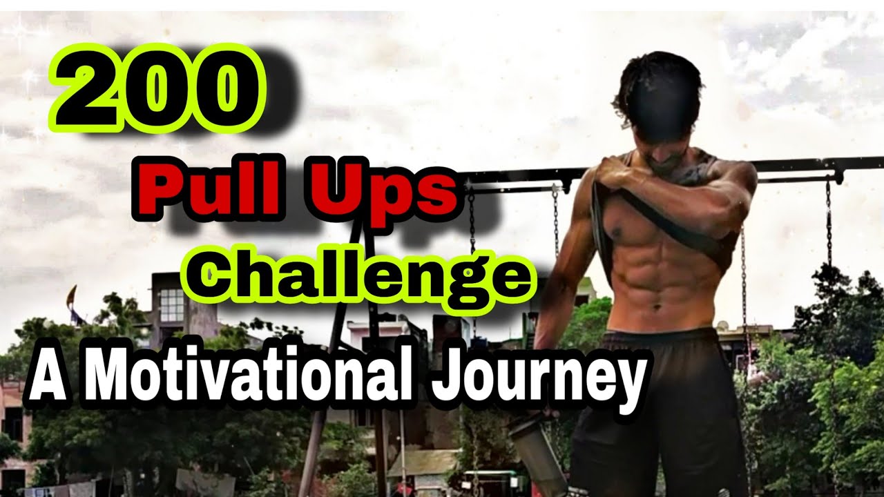 200 PULL UPs Challenge (A Motivational Journey) - YouTube