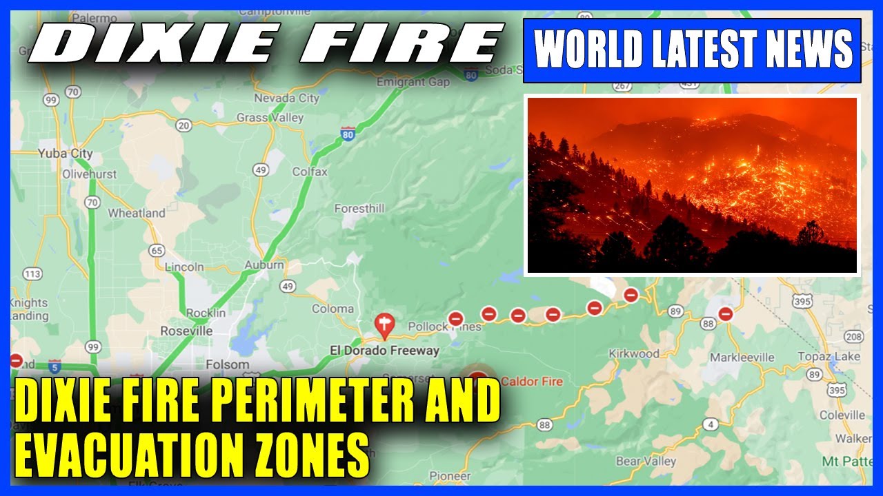 Map: Dixie Fire perimeter and evacuation zones - YouTube