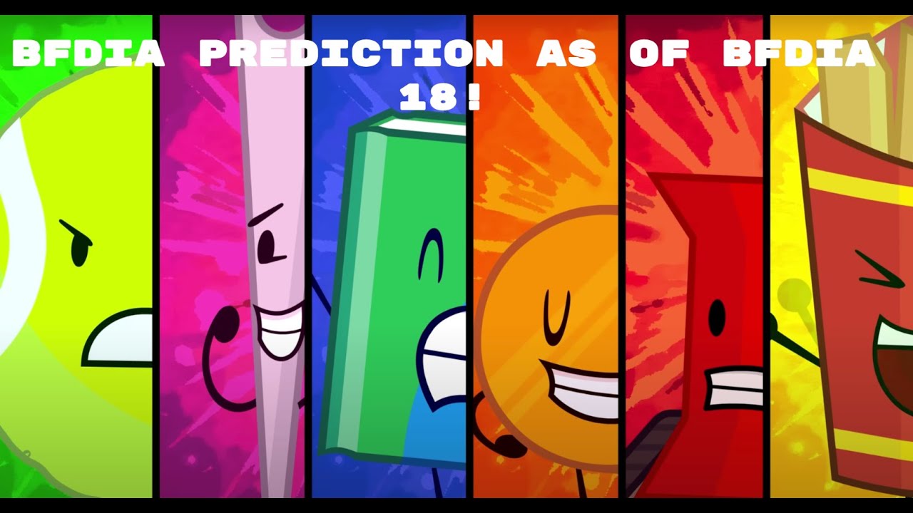 My BFDIA prediction as of BFDIA 18 - YouTube