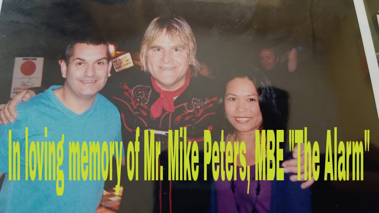 In loving memory of Mr. Mike Peters, MBE "The Alarm". Rest in Peace ...