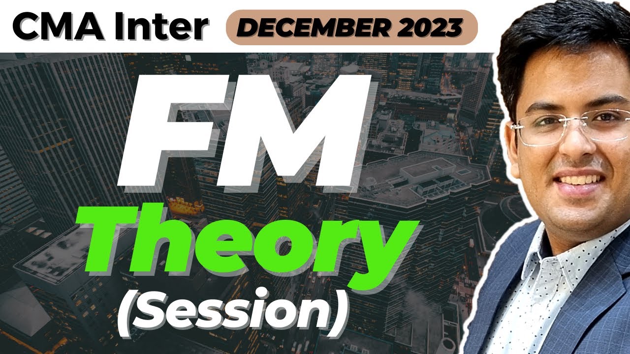 Financial Management | Theory Session | CMA Inter (Dec 2023) | FMBDA ...