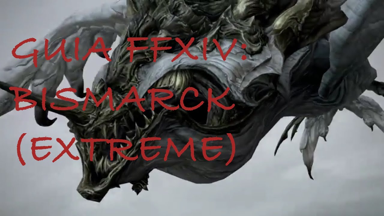 FINAL FANTASY XIV-BISMARCK(EXTREME)-GUIA ESTRATEGIA COMENTADA ESPAÑOL ...