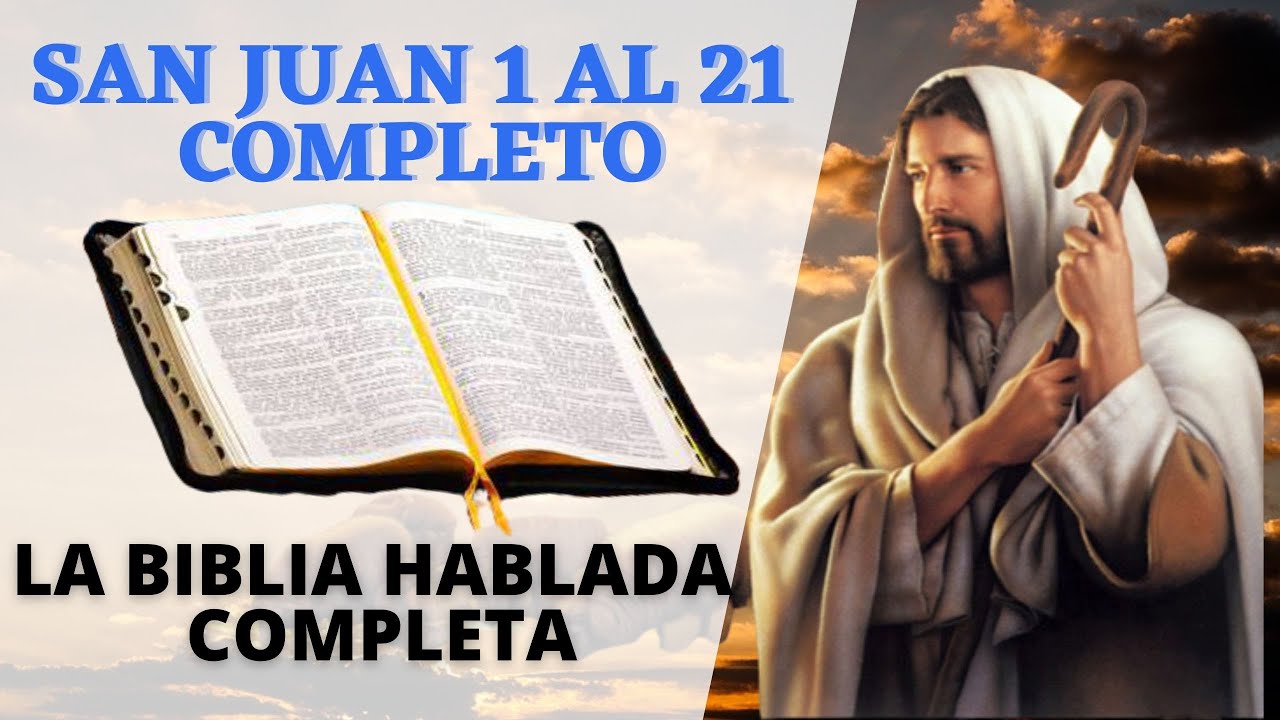 SAN JUAN COMPLETO LA BIBLIA HABLADA EN ESPAÑOL COMPLETA - YouTube