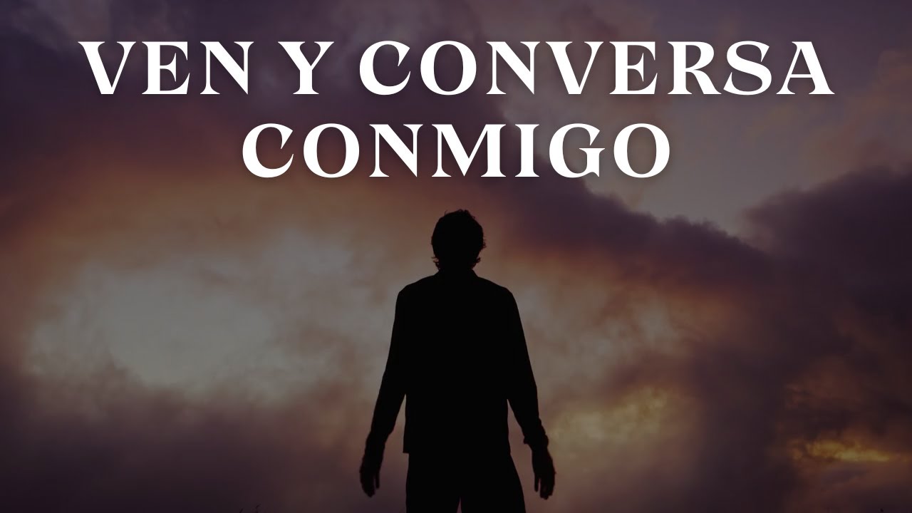 Ven Y Conversa Conmigo - YouTube