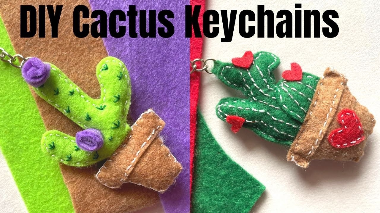 DIY Felt CUTE Cactus Keyring with step by step beginner friendly ...