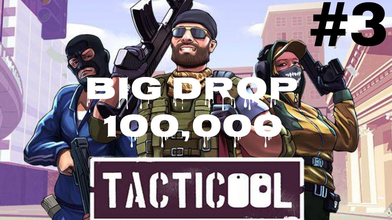 Tacticool 5vs5 shooter - Gameplay #3 | BIG DROP 100,000 - YouTube