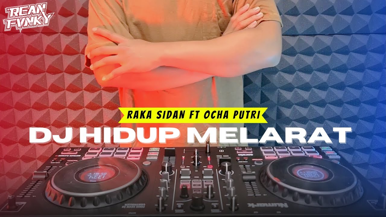 DJ HIDUP MELARAT - RAKA SIDAN FT OCHA PUTRI TERBARU 2025 - YouTube