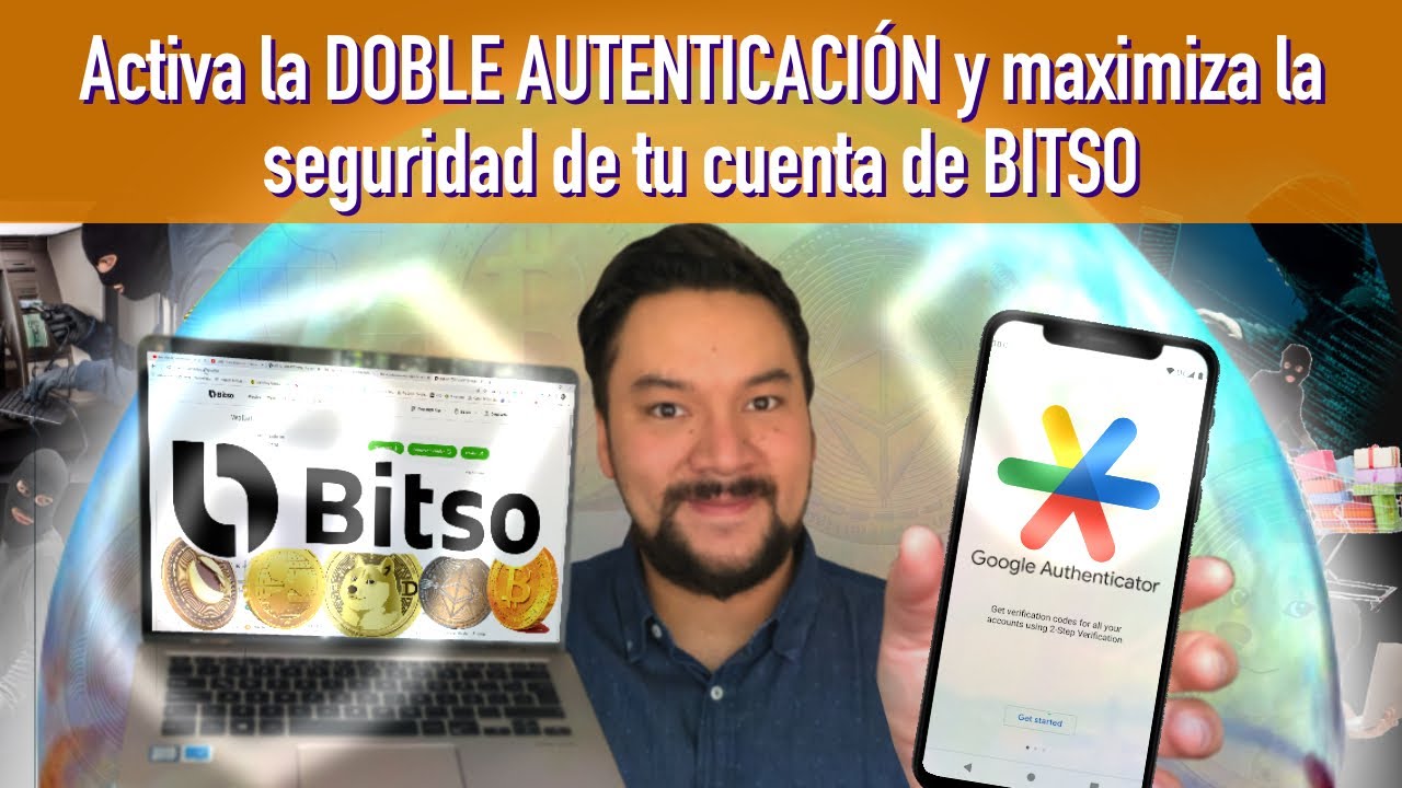 Maximiza la seguridad de tus criptomonedas en Bitso con el doble factor ...