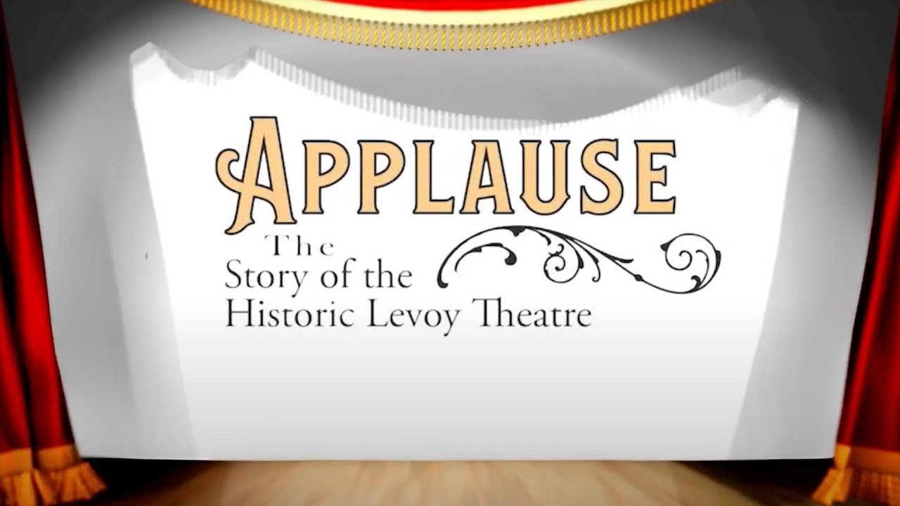 Applause: The Story of the Historic Levoy Theatre | Documentary by ArtC ...