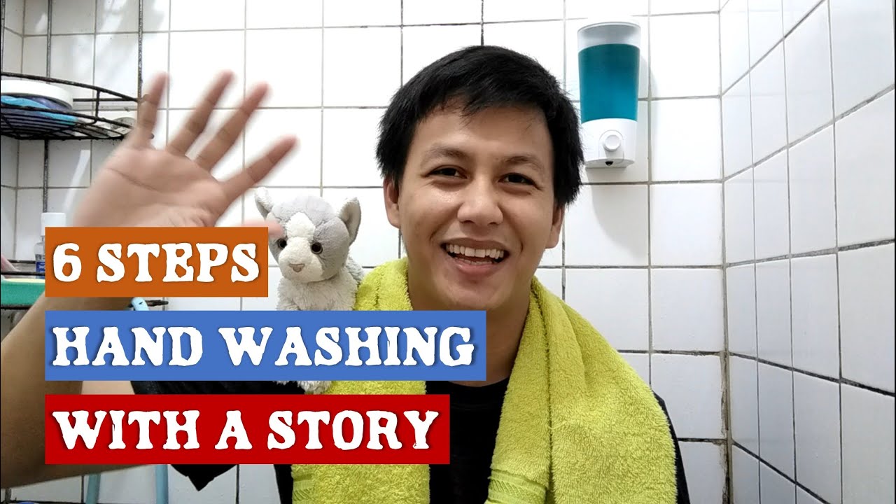 6 Steps Hand Washing with A Story - YouTube