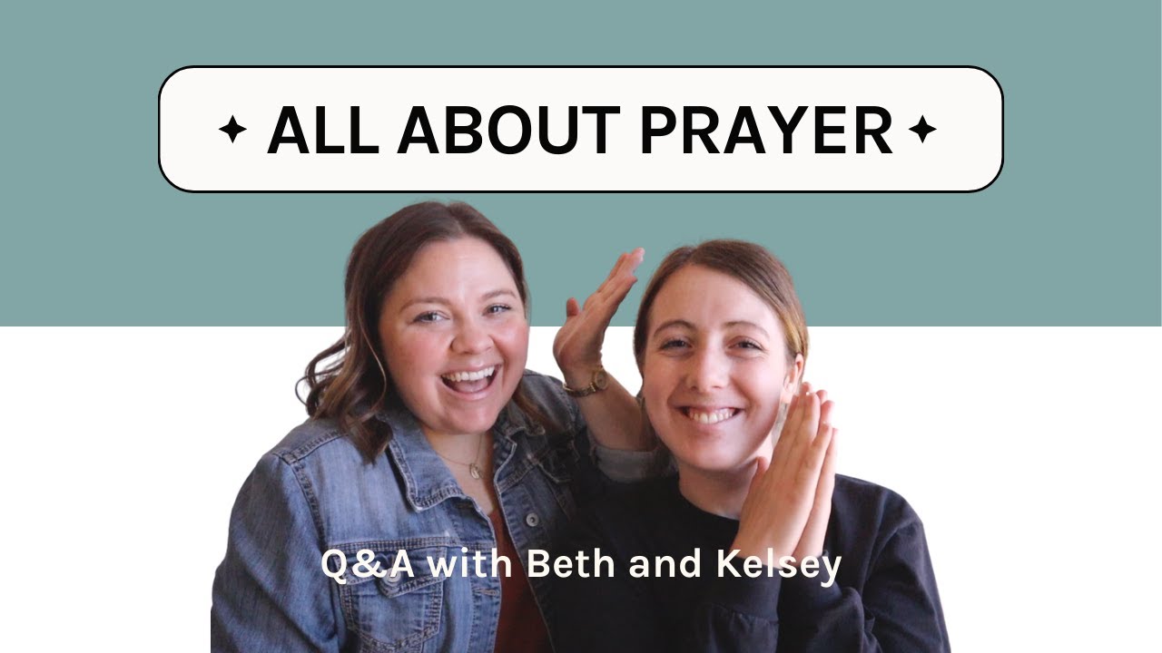 Discouraged in prayer/life? Try this! // Q&A with Beth and Kelsey - YouTube