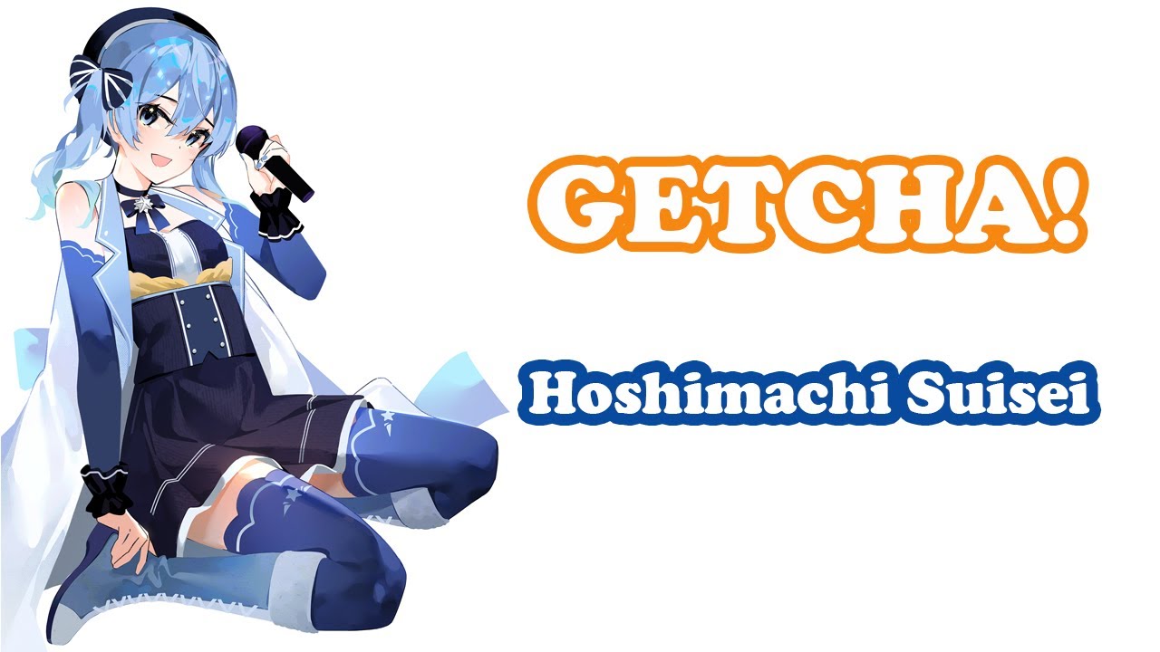 [Hoshimachi Suisei] - GETCHA! / Giga & KIRA - YouTube
