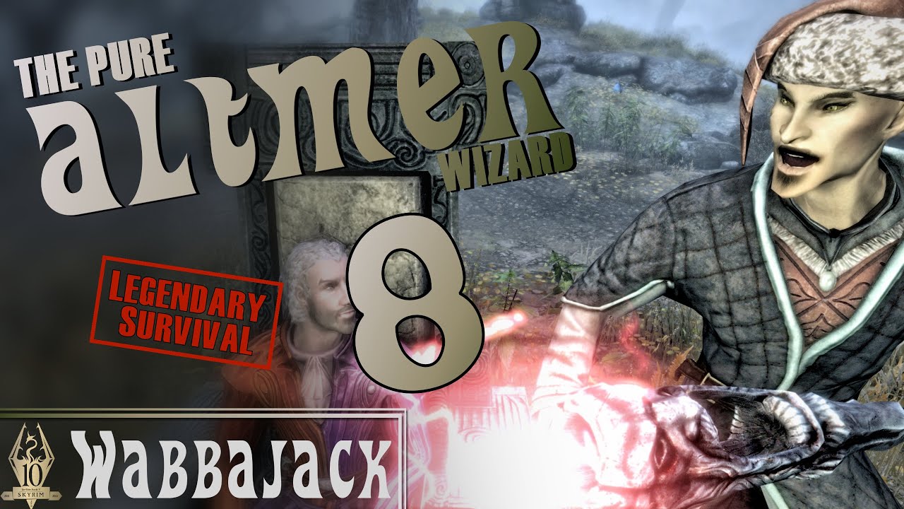 The pure ALTMER wizard - 8 - WABBAJACK - Skyrim AE Legendary Survival ...