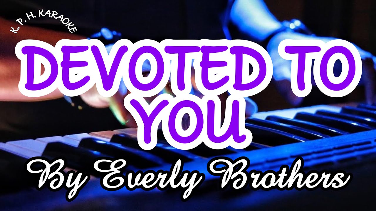 Devoted To You By Everly Brothers | KARAOKE - YouTube